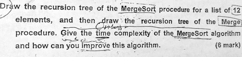 Draw The Recursion Tree Of The Mergesort Procedure For A List Of 12 Elemenis And Then