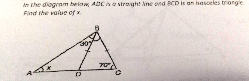 SOLVED: In the diagram below, ADC is 0 straight line and BCD iS an isosceles triangle Find the ...