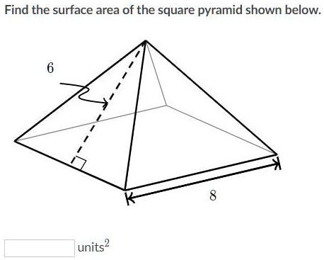 Find the surface area of the square pyramid shown below. Find the surface area of the square ...