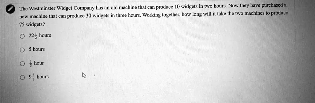 The Westminster Widget Company has an old machine that can produce I0 ...