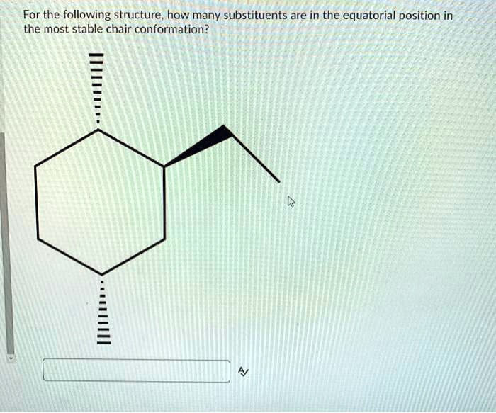 SOLVED: For the following structure; how many substituents are in the ...