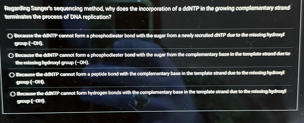 Regarding Sangers Sequencing Method Why Does The Incorporation Of A Ddntp In The Growing
