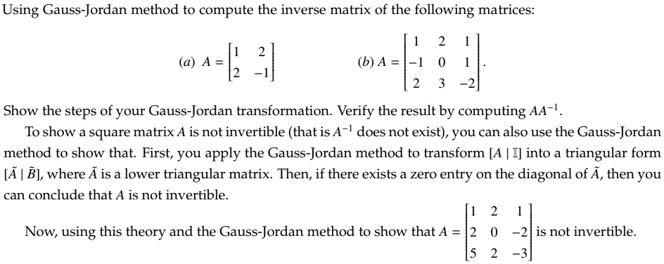 SOLVED:(Using Gauss-Jordan method to compute the inverse matrix of the following matrices: (a ...