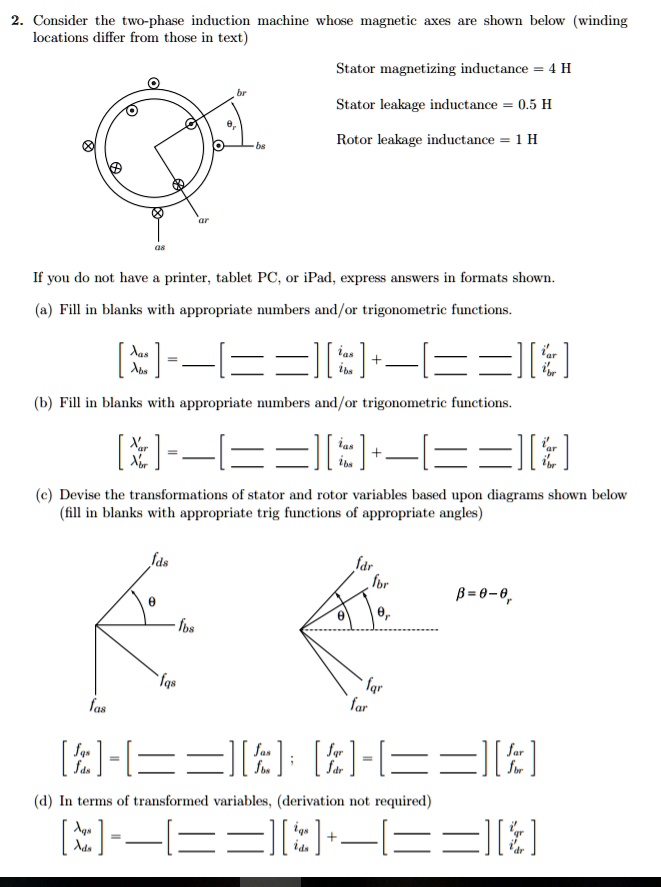 2 consider the two phase induction machine whose magnetic axes are shown below winding locations ...