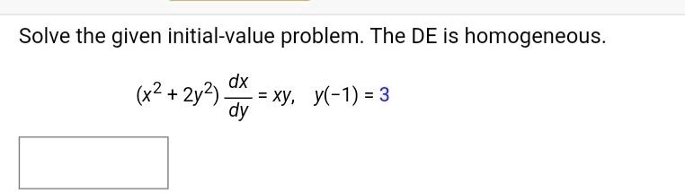 solve the given initial value problem the de is homogeneous dx 2y2 xy y ...