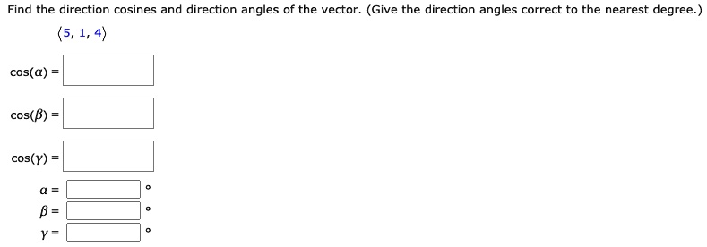 SOLVED:Find the direction cosines and direction angles of the vector ...
