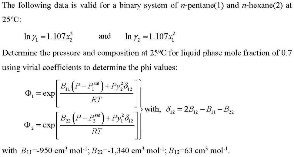 SOLVED: The following data is valid for a binary system of n-pentane (1) and n-hexane (2) at 25Â ...