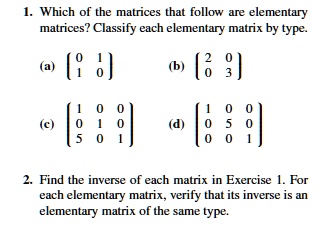 SOLVED: 1. Which of the matrices that follow are elementary matrices ...