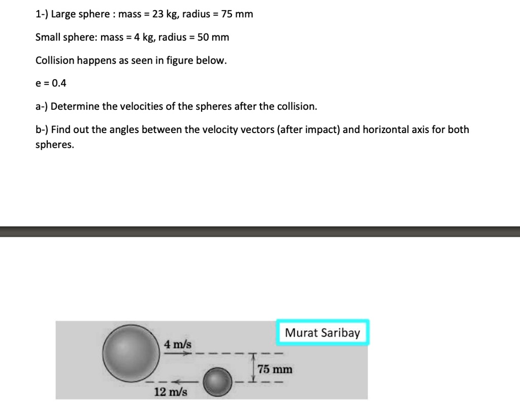 SOLVED: Texts: 1-) Large sphere: mass = 23 kg, radius = 75 mm Small ...