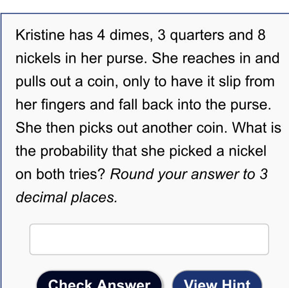 SOLVED: Kristine has 4 dimes, 3 quarters and 8 nickels in her purse ...