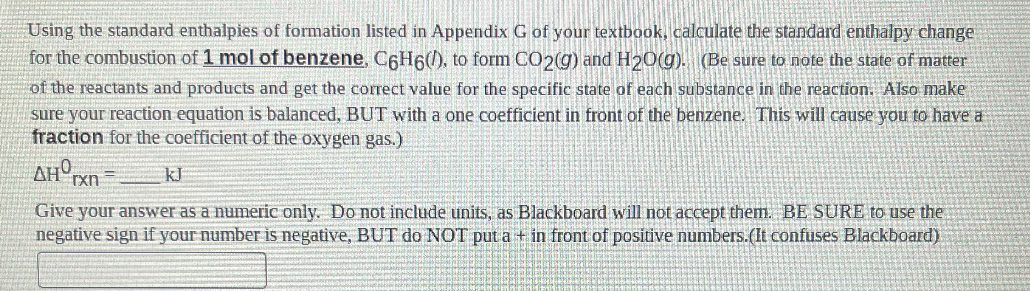 [GET ANSWER] Using the standard enthalpies of formation listed in Appendix G of your textbook ...