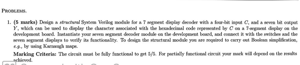 Solved Design A Structural System Verilog Module For A 7 Segment Display Decoder With A Four