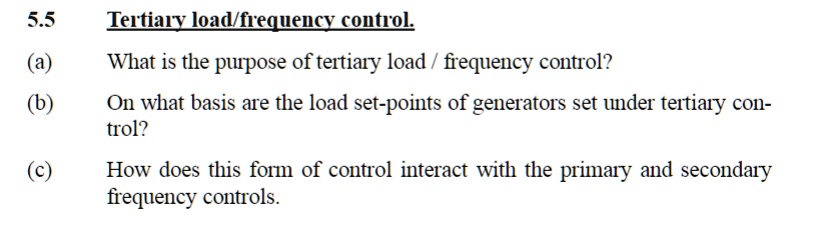SOLVED: Tertiary Load/Frequency Control (a) What is the purpose of ...