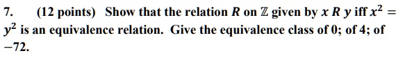 12 points show that the relation r on z given by x r y iff x2 y2 is an equivalence relation give ...