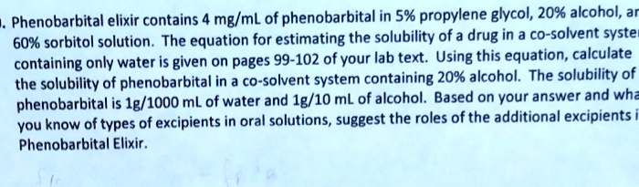 SOLVED: Phenobarbital elixir contains 4 mg/mL of phenobarbital in 5% ...