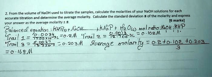 SOLVED: From the volume of NaOH used to titrate the samples, calculate the molarities of your ...