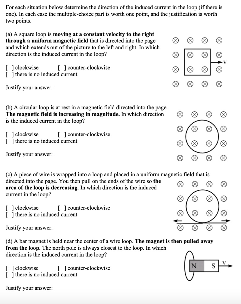SOLVED: For each situation below determine the direction of the induced current in the loop (if ...