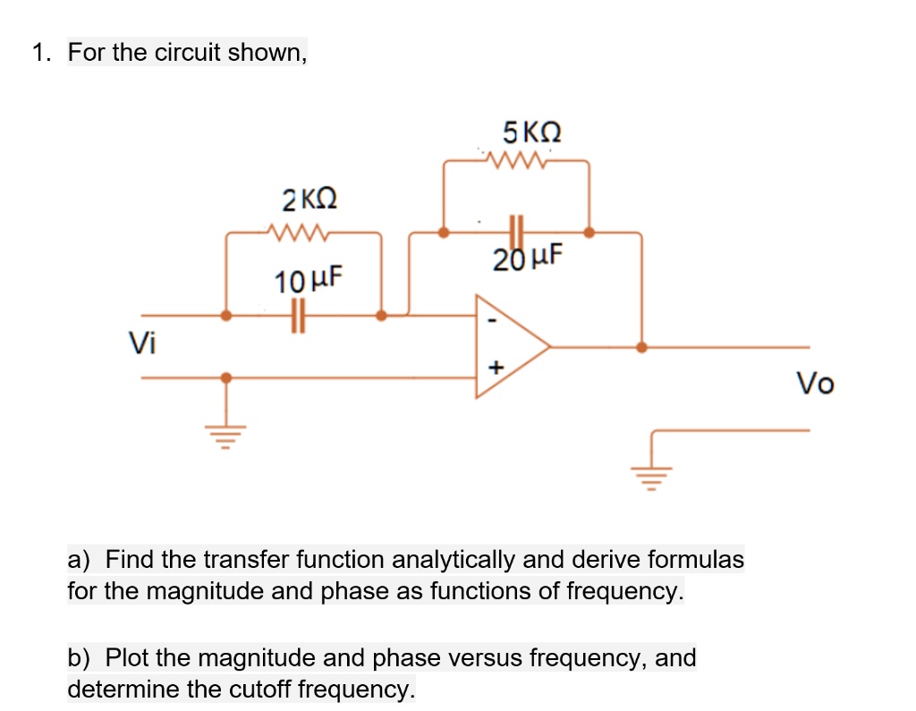 For the circuit shown, a) Find the transfer function analytically and derive formulas for the ...