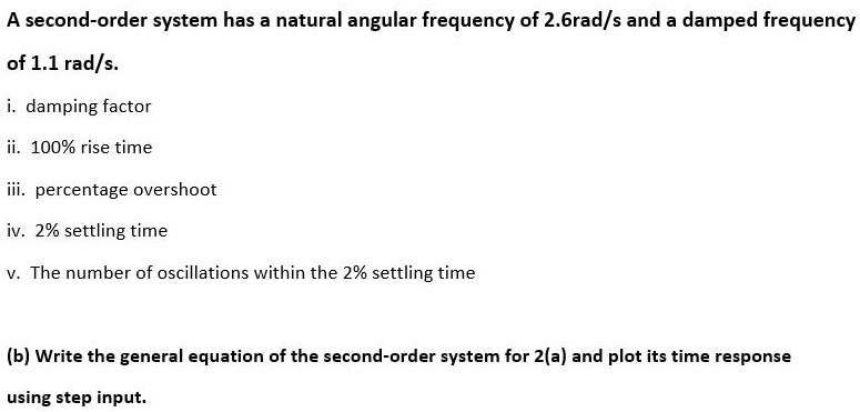 A second-order system has a natural angular frequency of 2.6rad/s and a ...