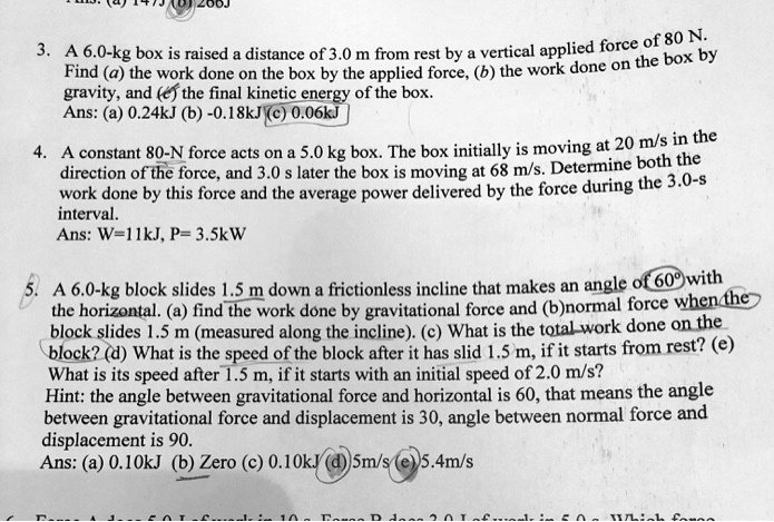 SOLVED: applied force of 80 N A 6.0-kg box is raised distance of 3.0 m from rest by vertical box ...