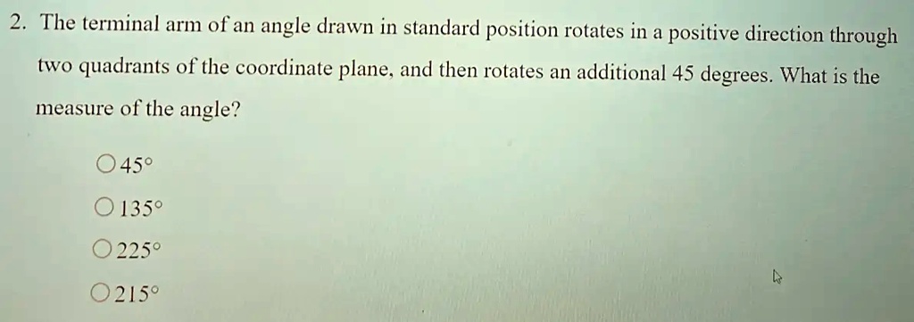 SOLVED: 2 The terminal arm ofan angle drawn in standard position ...