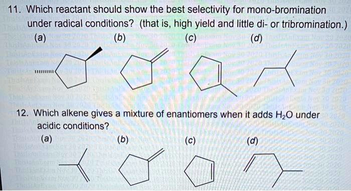 11 which reactant should show the best selectivity for mono bromination ...