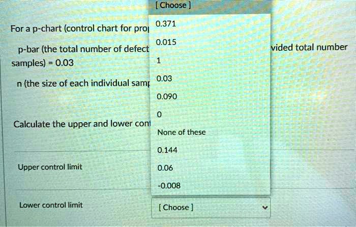 SOLVED: [Choose ] 0.371 For a p-chart (control chart for prol 0.015 p ...