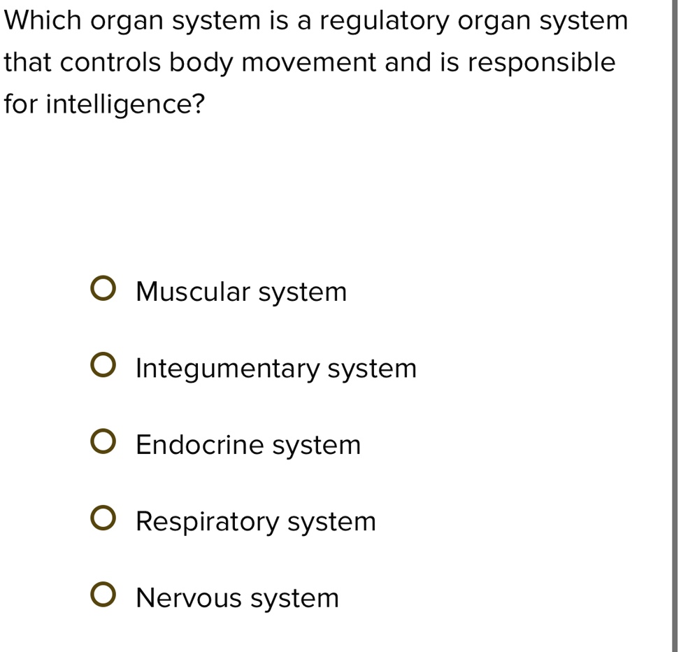 Which organ system is a regulatory organ system that controls body ...
