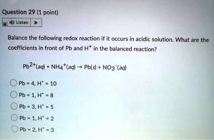 question 29 1 point listen balance the following redox reaction if it occurs in acidic solution ...
