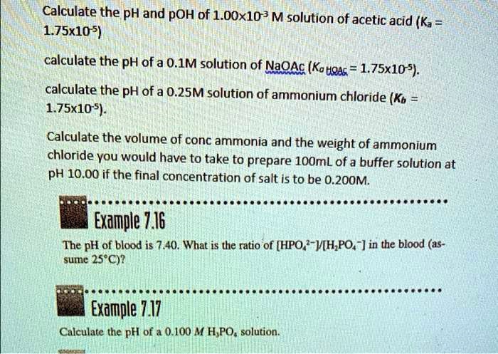 SOLVED: Calculate the pH and pOH of 1.00x10^-1 M solution of acetic acid (Ka = 1.75x10^-5 ...