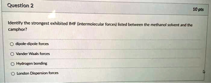 SOLVED: Question 2 10 pbs Identify the strongest exhibited IMF ...