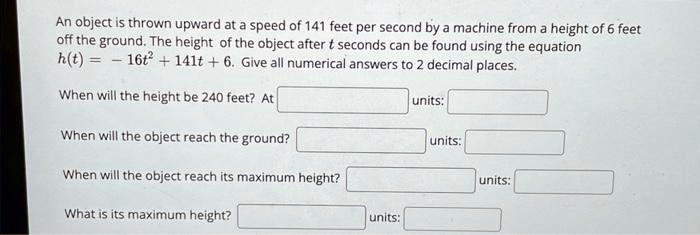 SOLVED: An object is thrown upward at a speed of 141 feet per second by ...