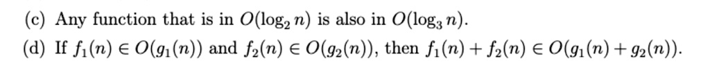 (c) Any function that is in O(log2 n) is also in O(log3 n). (d) If f1(n ...
