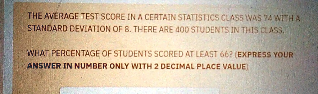 the average test score in a certain statistics class was 74 wzth a ...