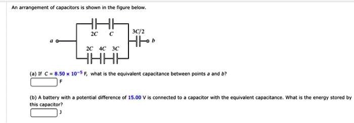 SOLVED: An arrangement of capacitors is shown in the figure below. 2C C ...
