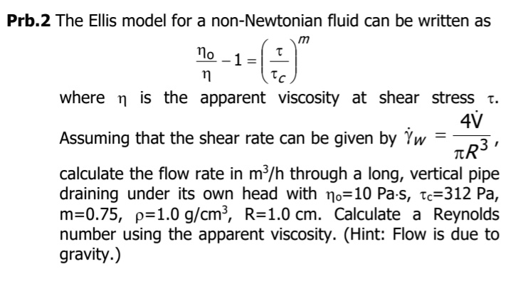 SOLVED: Prb.2 The Ellis model for a non-Newtonian fluid can be written as no where n is the ...