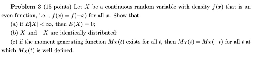 SOLVED: Problem 3 (15 points) Let X be a continuous random variable with density f(x) that is a ...