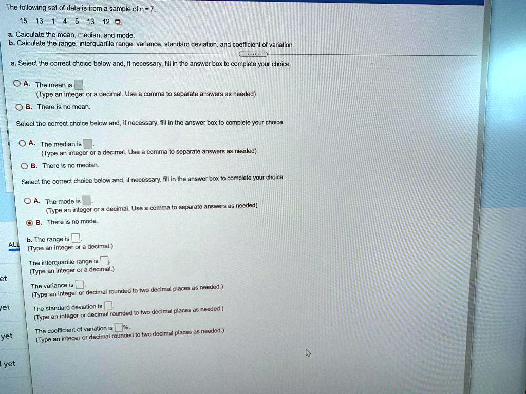 SOLVED: The following set of data is from a sample of n. Calculate the mean, median, and mode ...