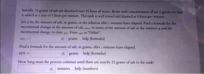 SOLVED: Initially 10 grams of salt dissolved into 35 liters of water ...