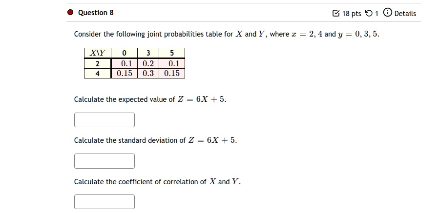 Question 8 18 pts 1 Details Consider the following joint probabilities ...