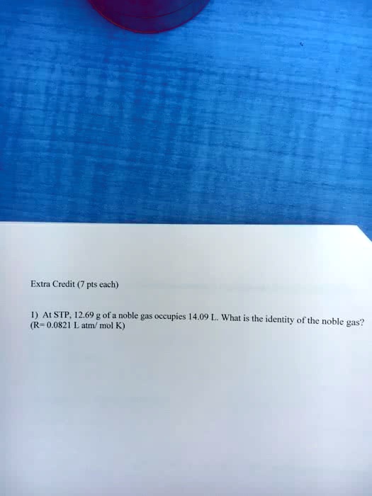 Extra Credit (7 pts each) 1) At STP, 12.69 g of a noble gas occupies 14 ...