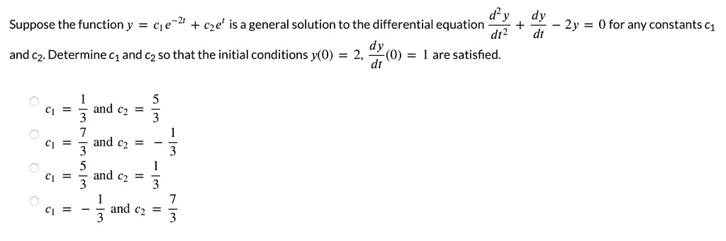 SOLVED: dy -2y = 0 for any constants c1 tp Suppose the function y = cre ...