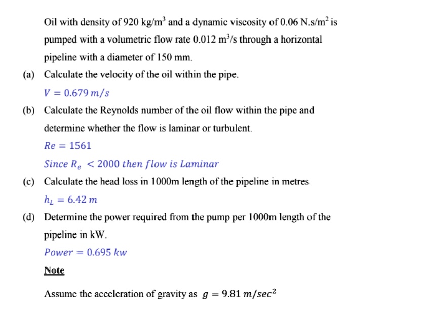 Oil with density of 920 kg/m3 and a dynamic viscosity of 0.06 N.s/m2 is pumped with a volumetric ...