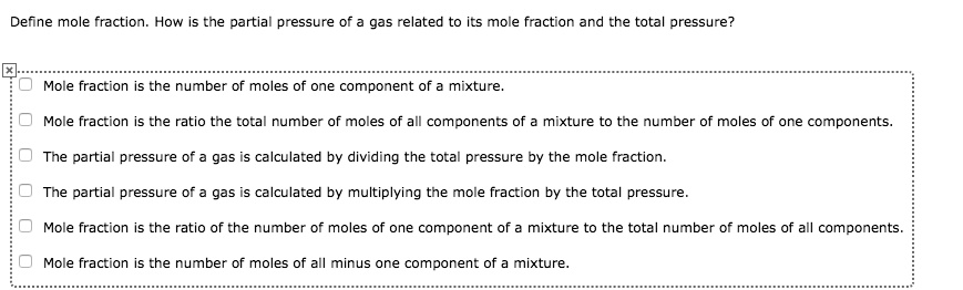 SOLVED:Define mole fraction; How the partial pressure of gas related to ...