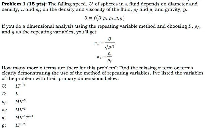 SOLVED: Problem 1(15 pts):The falling speed,Uof spheres in a fluid depends on diameter and ...