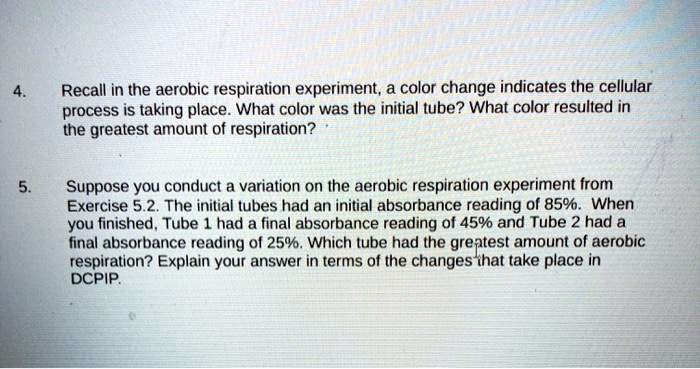 SOLVED: Recall in the aerobic respiration experiment, a color change ...