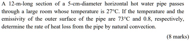 SOLVED: A 12-m-long section of a 5-cm-diameter horizontal hot water pipe passes through a large ...