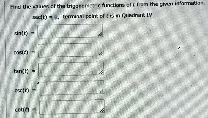 SOLVED: Find the values of the trigonometric functions of t from the given information. The ...