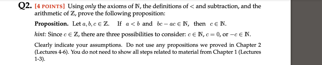 SOLVED: Q2. [4 POINTS] Using only the axioms of N, the definitions of ...