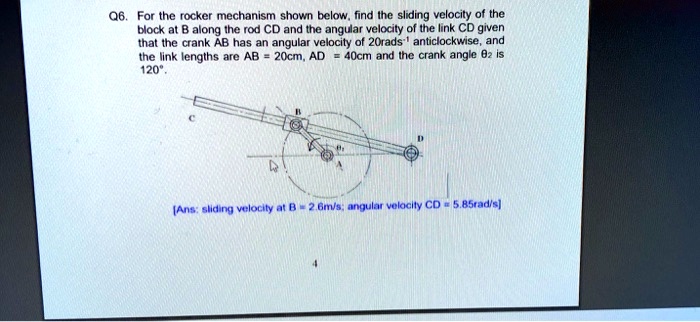 Q6. For the rocker mechanism shown below, find the sliding velocity of ...